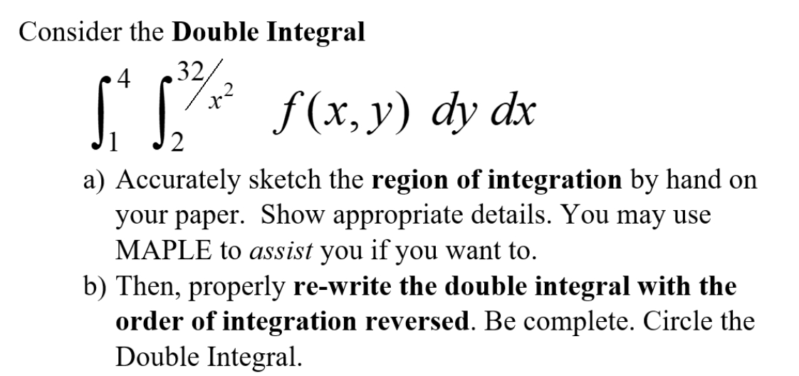 Solved Consider the Double Integral∫14∫232x2f(x,y)dydxa) | Chegg.com