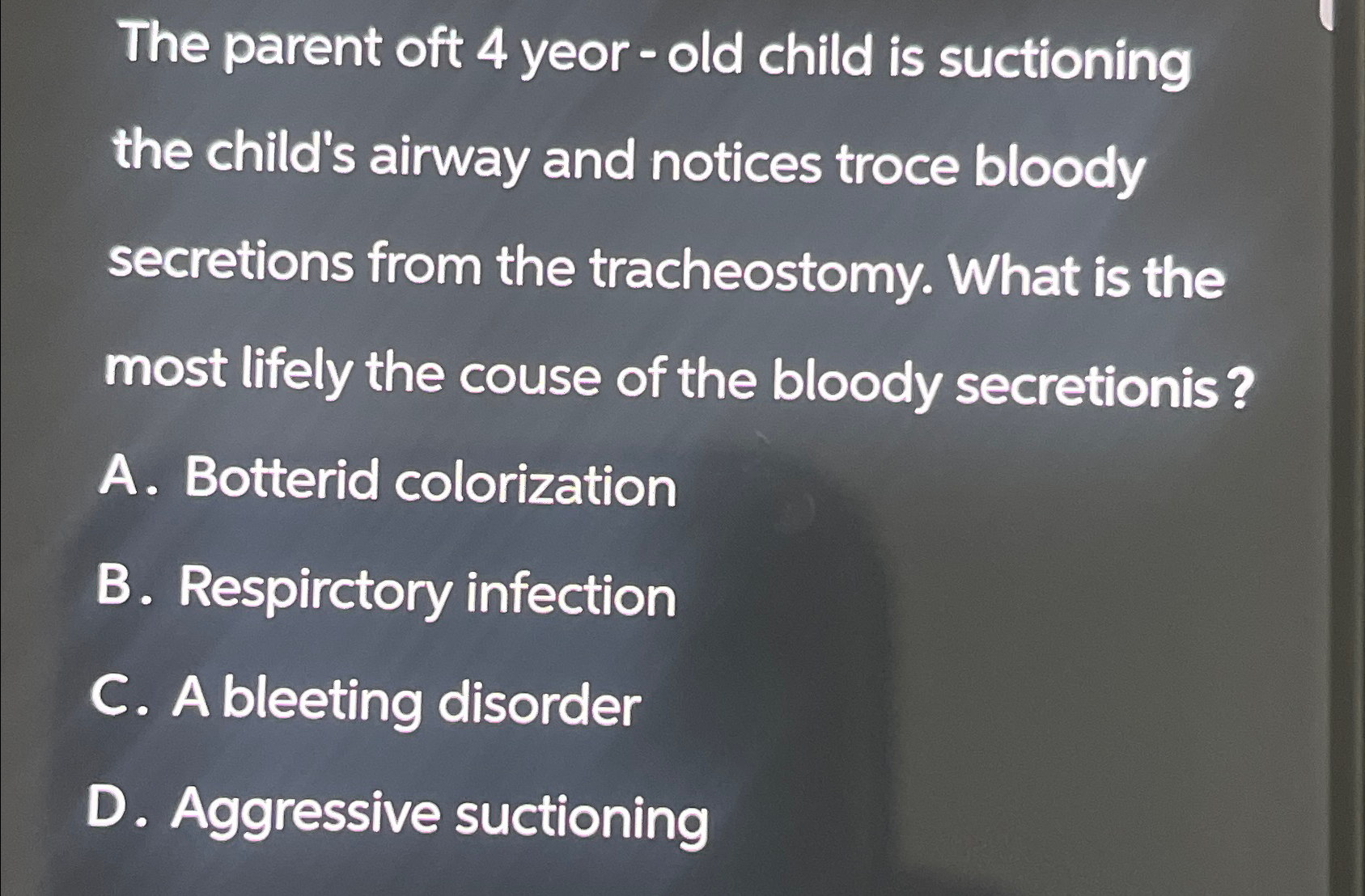 Solved The parent oft 4 ﻿yeor - ﻿old child is suctioning the | Chegg.com
