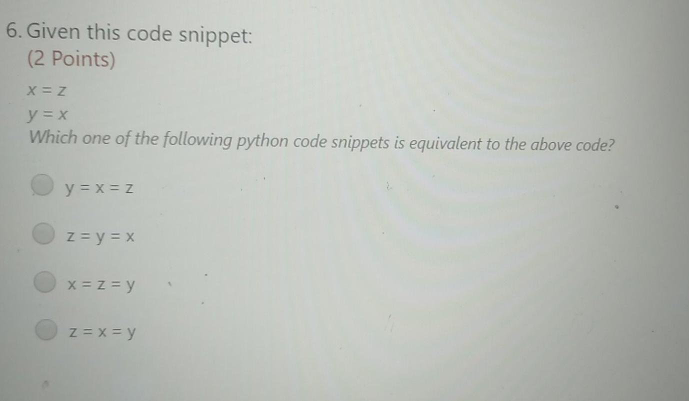 Solved 6. Given this code snippet: (2 Points) X=Z y = x | Chegg.com