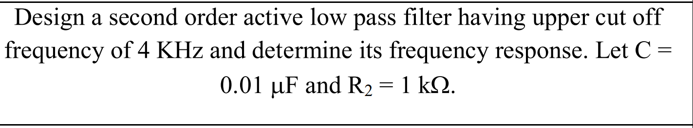 Solved Design a second order active low pass filter having | Chegg.com