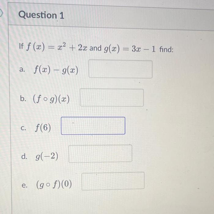 Solved f(x)=x2+2x and g(x)=3x−1 f(x)−g(x) | Chegg.com