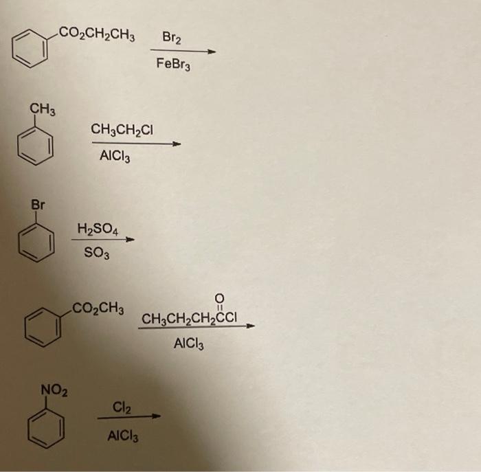 Solved CO2CH2CH3FeBr3 Br2 AlCl3 CH3CH2Cl | Chegg.com