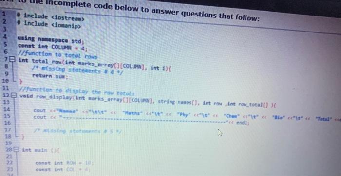 Solved incomplete code below to answer questions that | Chegg.com
