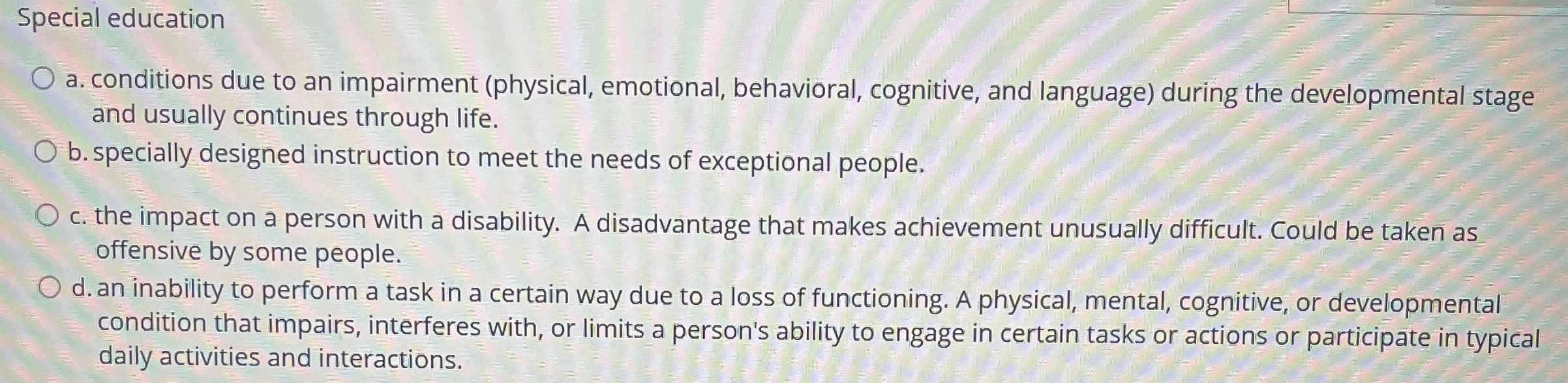 Solved Special educationa. ﻿conditions due to an impairment | Chegg.com