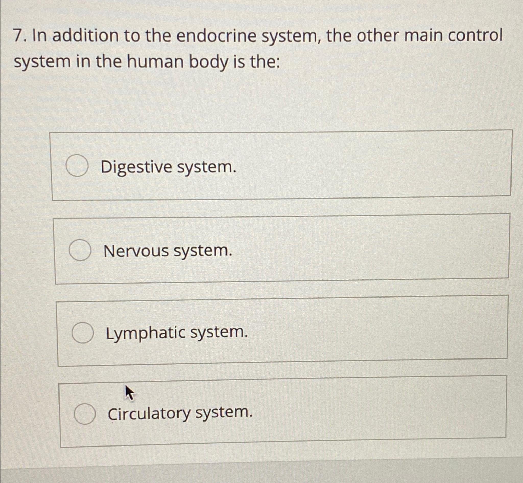 Solved In addition to the endocrine system, the other main | Chegg.com