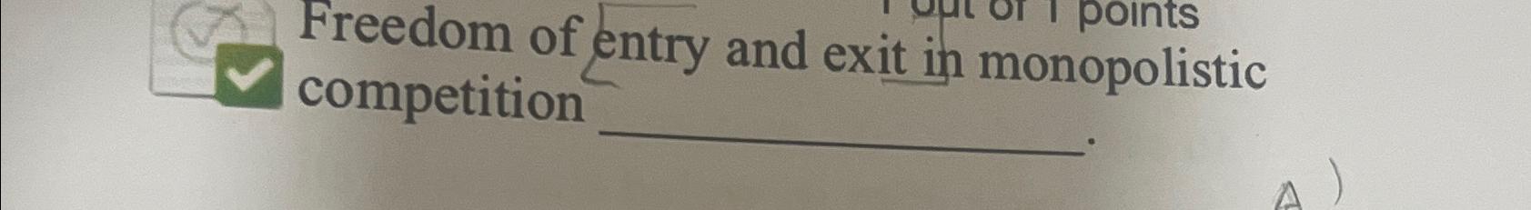 Solved Freedom of entry and exit in monopolistic competition | Chegg.com