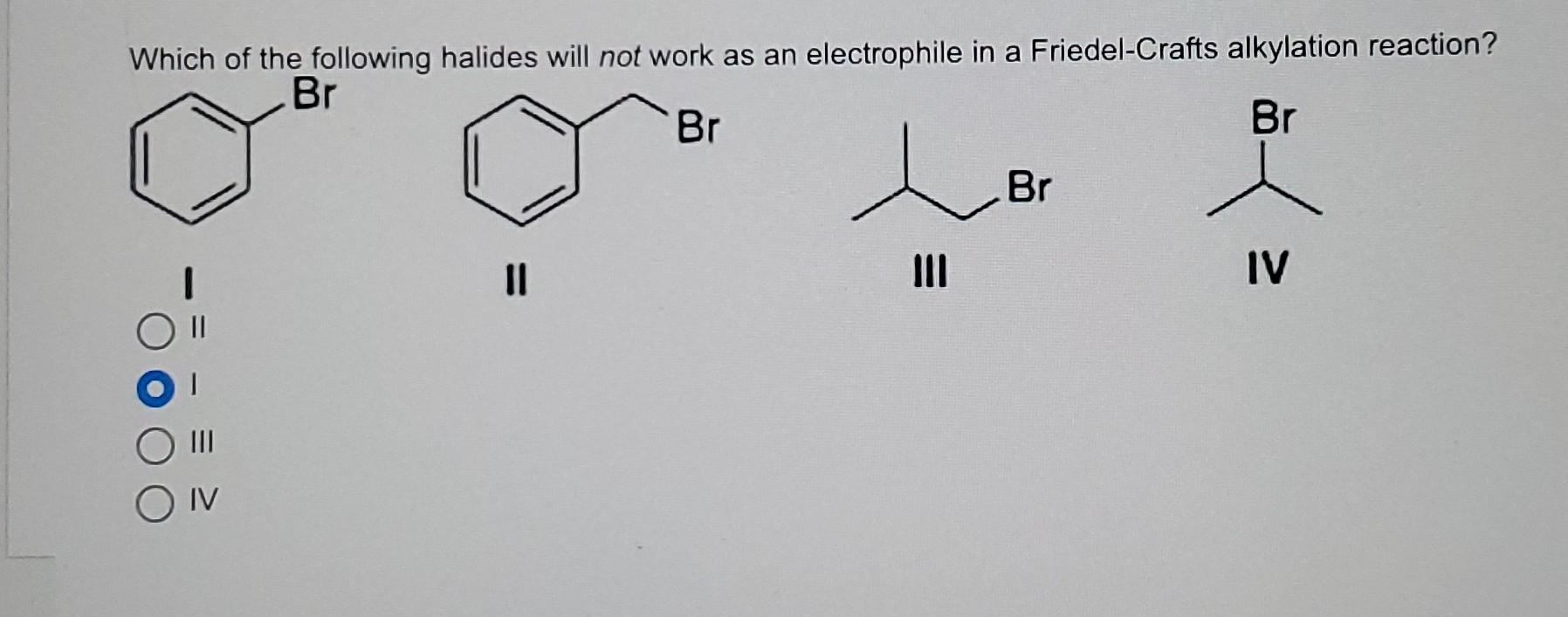 Solved Which of the following halides will not work as an | Chegg.com
