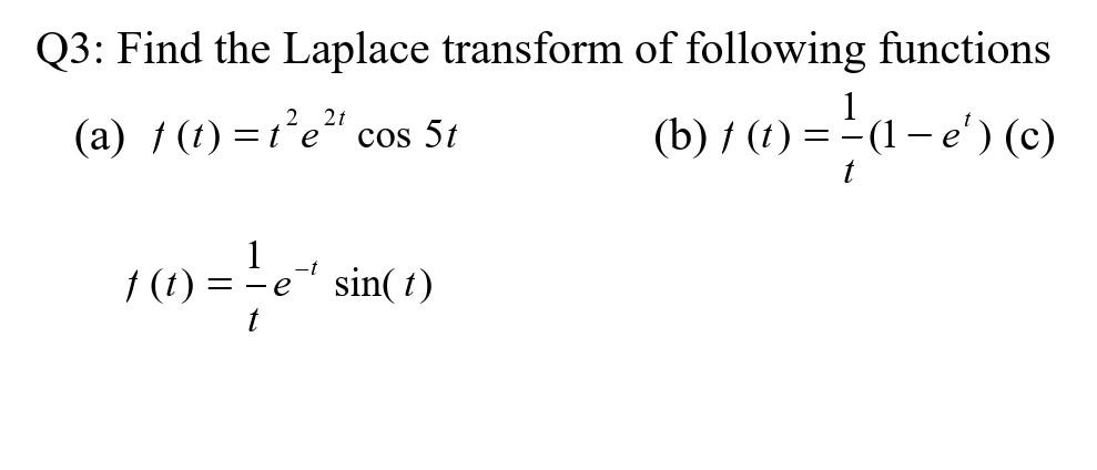 Solved Q3: Find the Laplace transform of following functions | Chegg.com