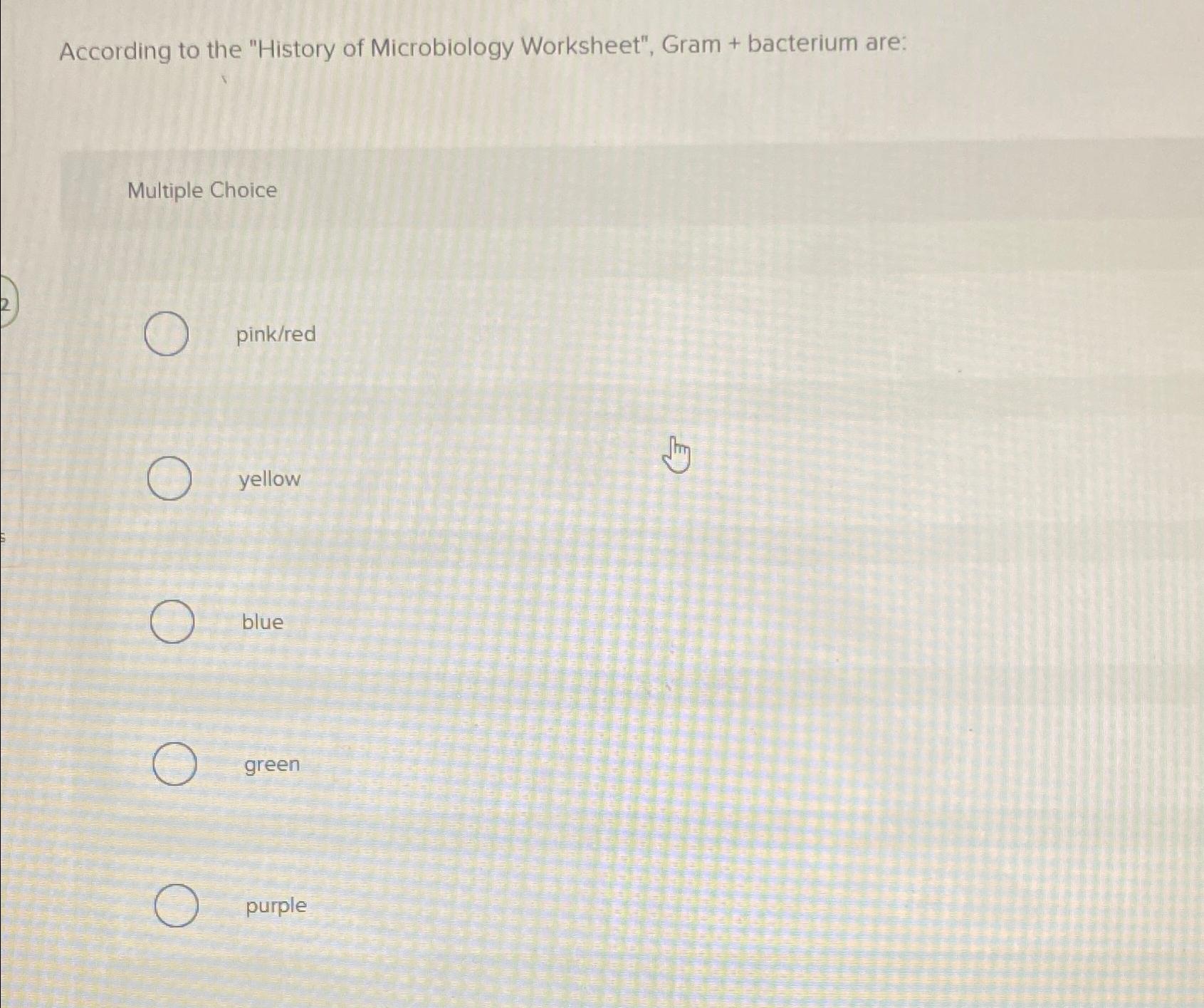 Solved According to the "History of Microbiology Worksheet", | Chegg.com