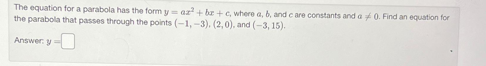 Solved The equation for a parabola has the form y=ax2+bx+c, | Chegg.com