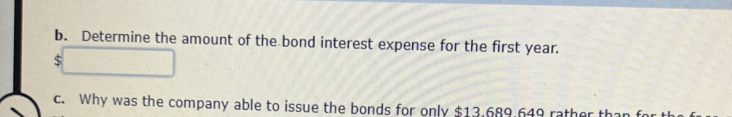 Solved b. ﻿Determine the amount of the bond interest expense | Chegg.com