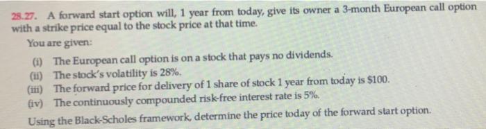 Solved 28.27. A forward start option will, 1 year from | Chegg.com