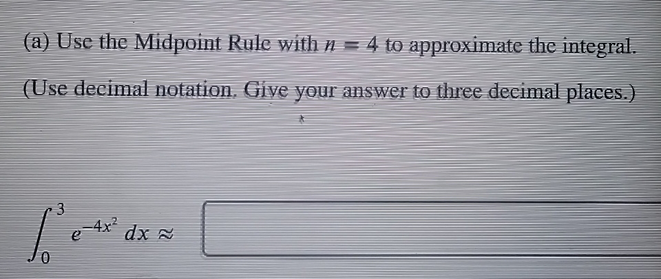 Solved (a) ﻿Use the Midpoint Rule with n=4 ﻿to approximate | Chegg.com