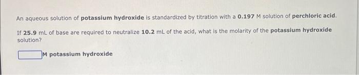 Solved An aqueous solution of potassium hydroxide is | Chegg.com