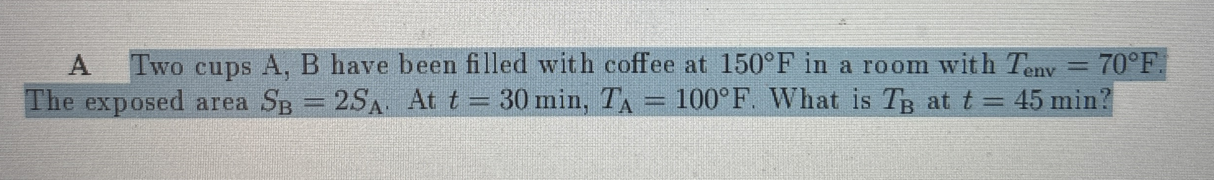 A Two cups A, ﻿B have been filled with coffee at | Chegg.com