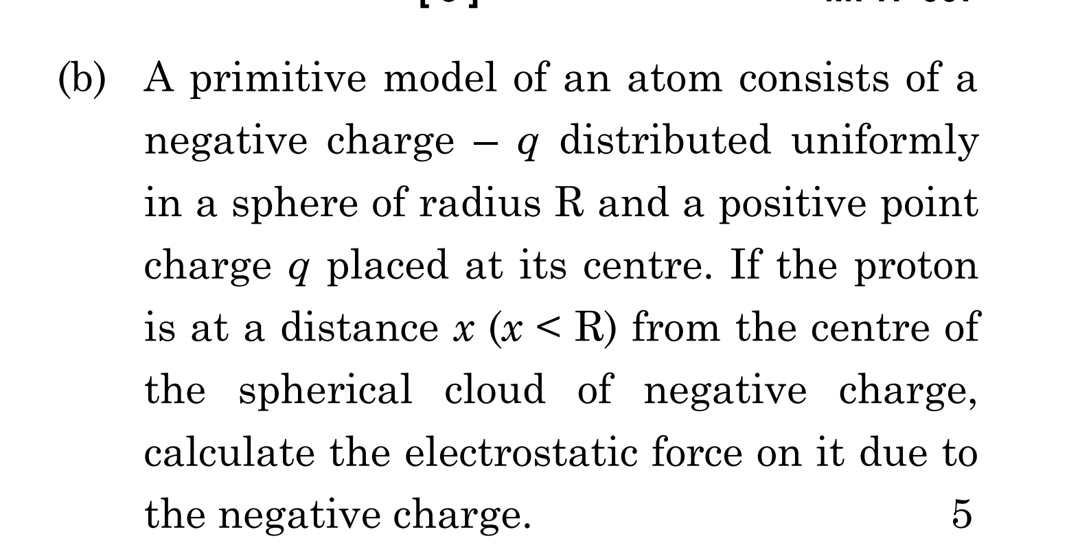 Solved (b) ﻿A primitive model of an atom consists of a | Chegg.com