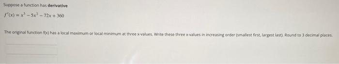 Solved Suppose a function has derivative | Chegg.com