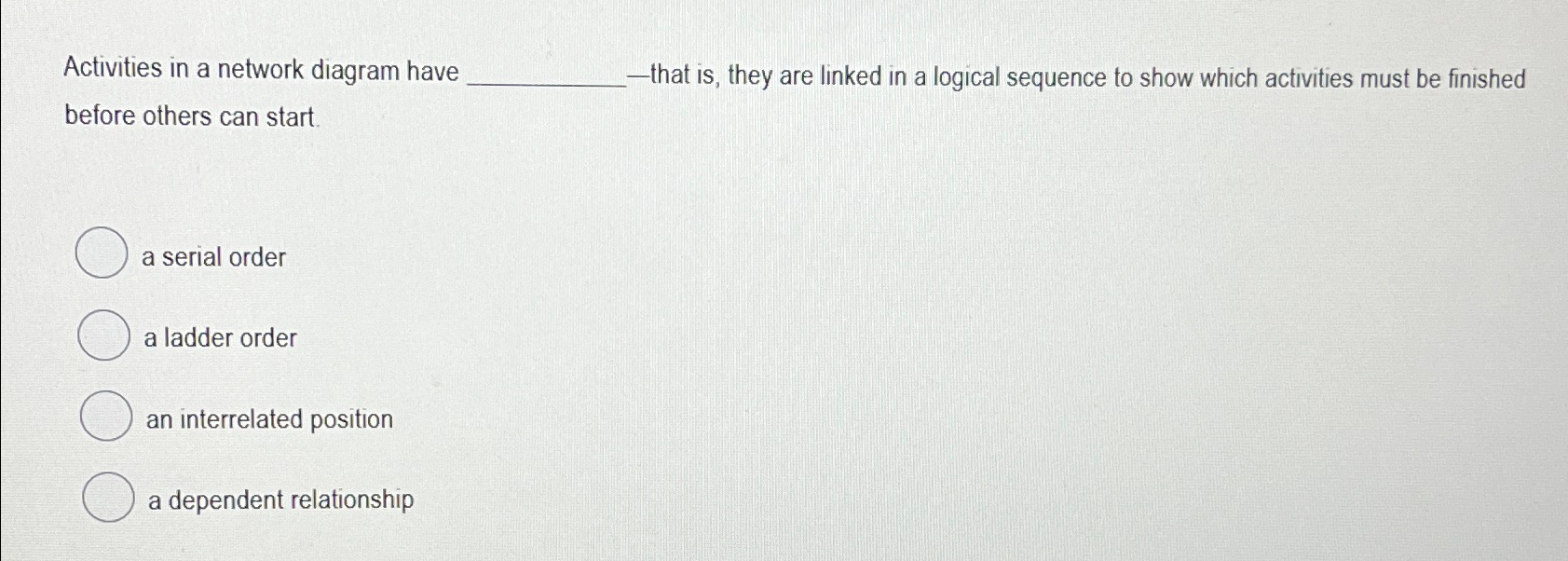 Solved Activities in a network diagram have -that is, ﻿they | Chegg.com