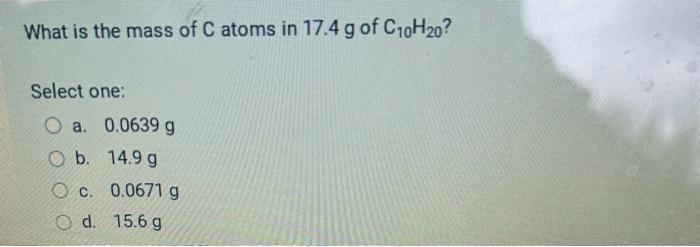 Solved What is the mass of C atoms in 65.1 g of C11H20 ? | Chegg.com