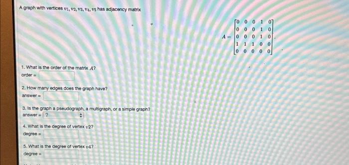 Solved A graph with vertices v1,v2,v3,v4, vs has adjacency | Chegg.com