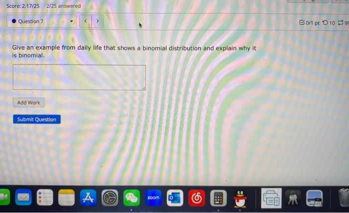 Solved Give an example from daily life that shows a binomial | Chegg.com