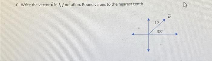 Solved 10. Write the vector v in i, j notation. Round values | Chegg.com