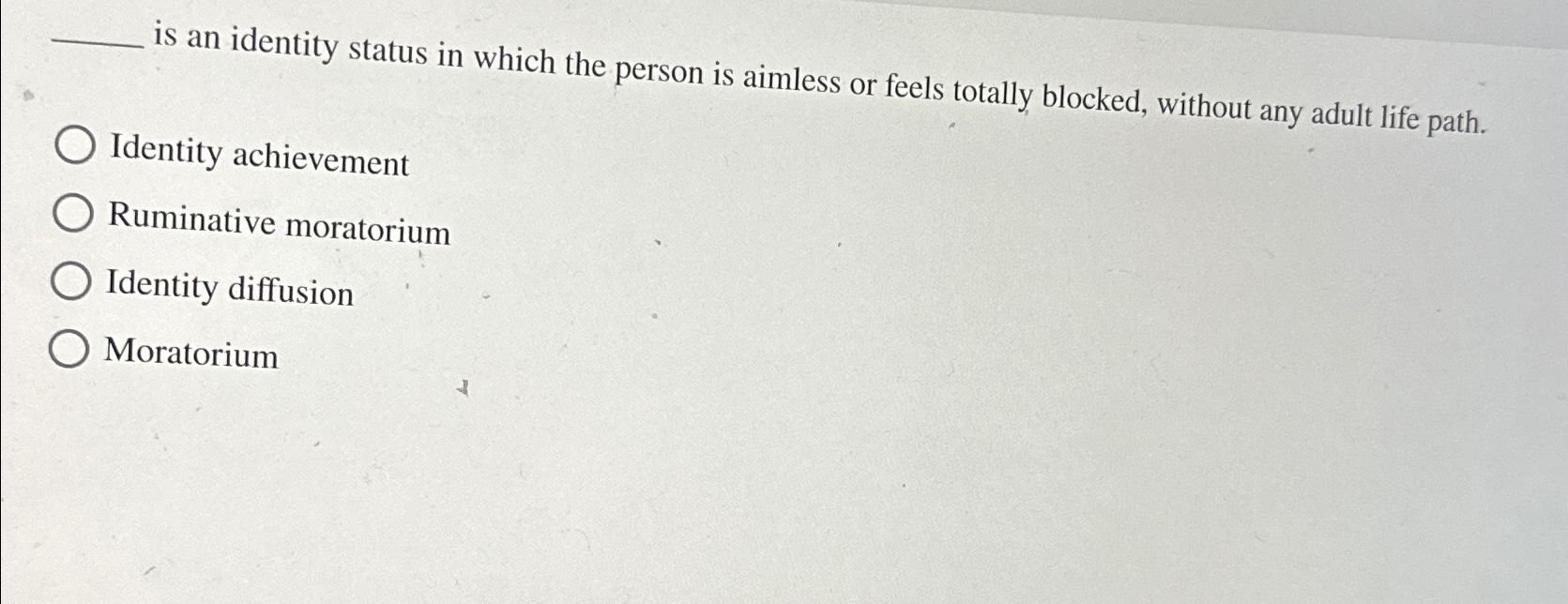 Solved is an identity status in which the person is aimless | Chegg.com