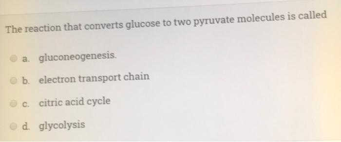 Solved The reaction that converts glucose to two pyruvate | Chegg.com