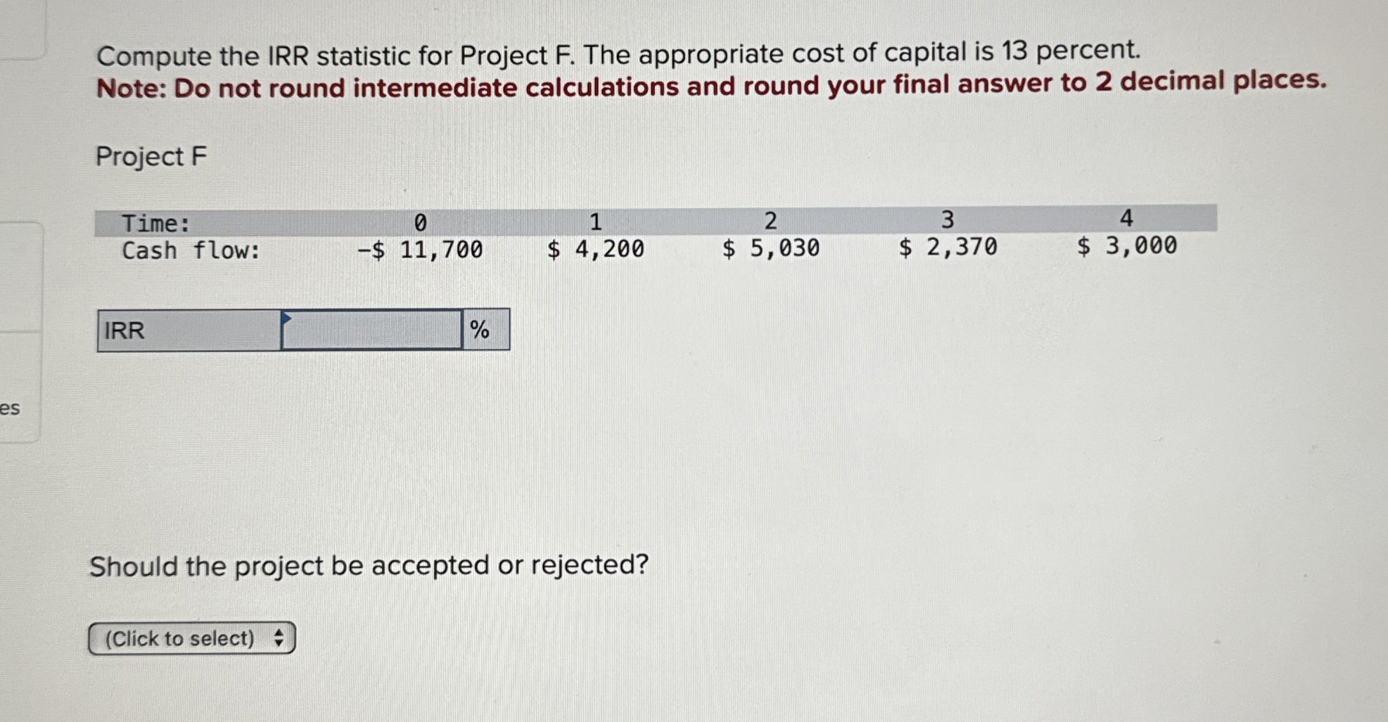 Solved Compute the IRR statistic for Project F. ﻿The | Chegg.com