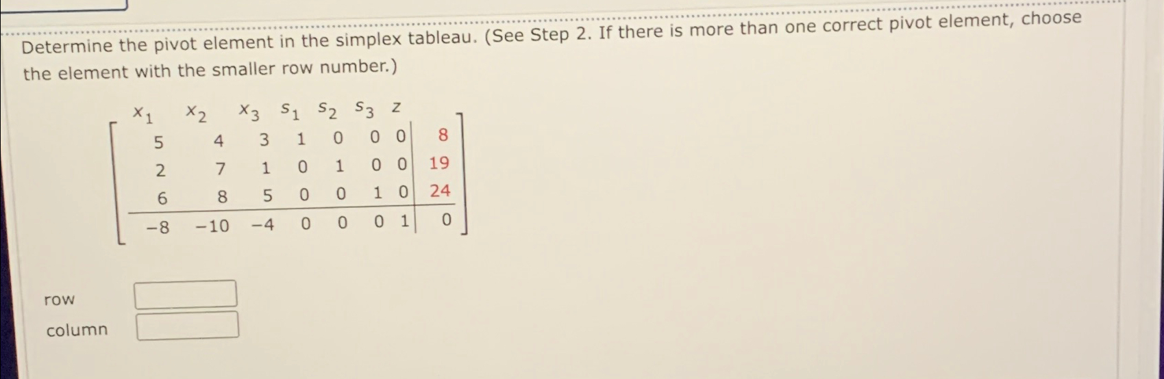 Solved Determine the pivot element in the simplex tableau. | Chegg.com