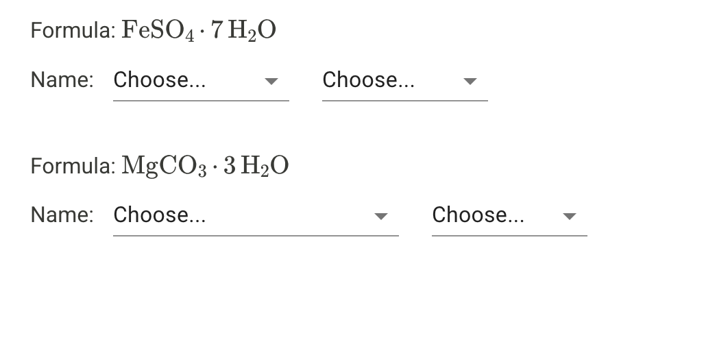Solved Formula: FeSO4*7H2OName: Choose...Choose...Formula: | Chegg.com