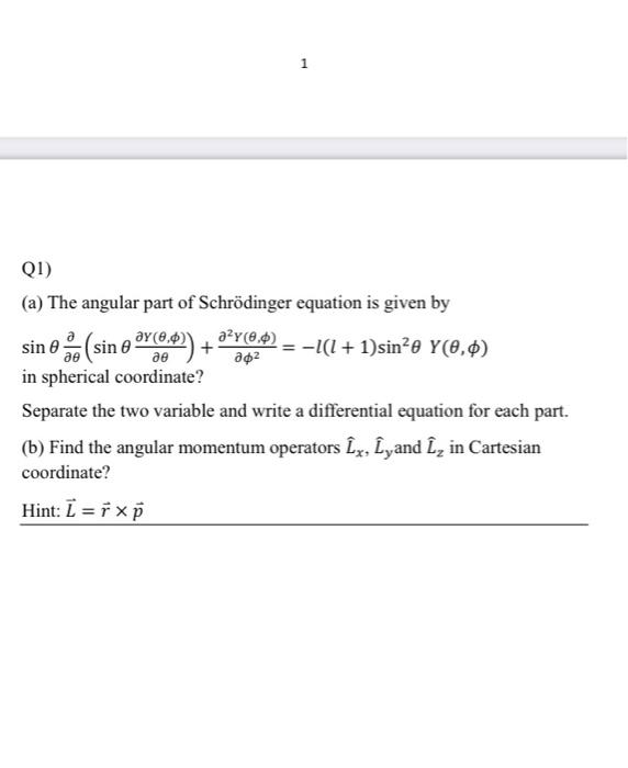 Solved Q1) (a) The angular part of Schrödinger equation is | Chegg.com