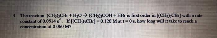 Solved 4. The reaction (CH3),CBr + H2O → (CH3),COH + HBr is | Chegg.com