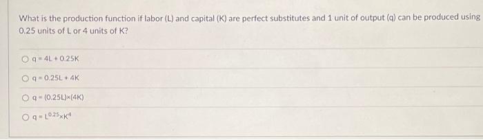 Solved What Is The Production Function If Labor L And