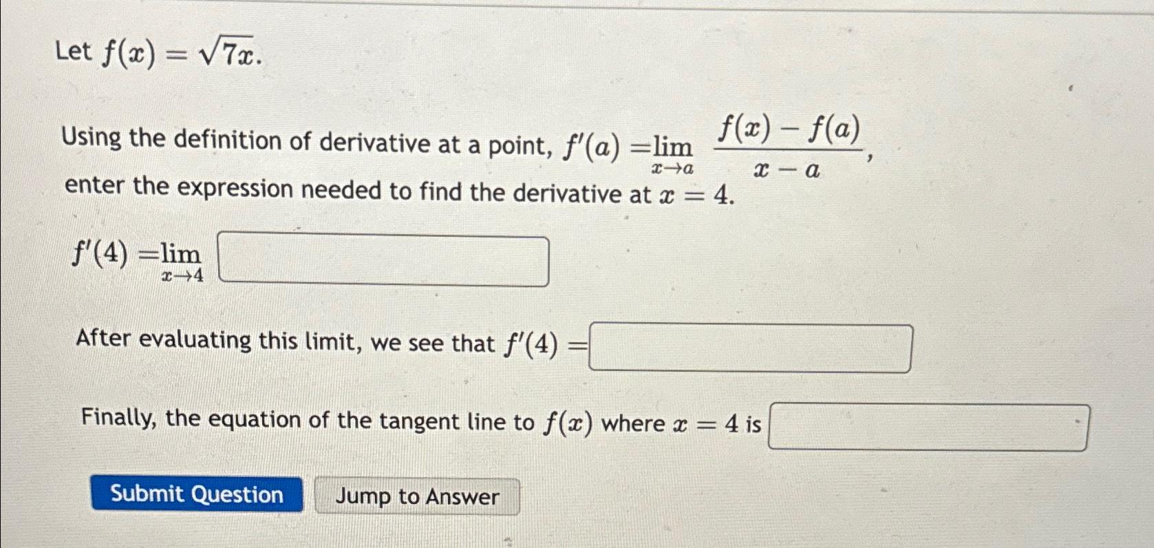 Solved Let f(x)=7x2.Using the definition of derivative at a | Chegg.com