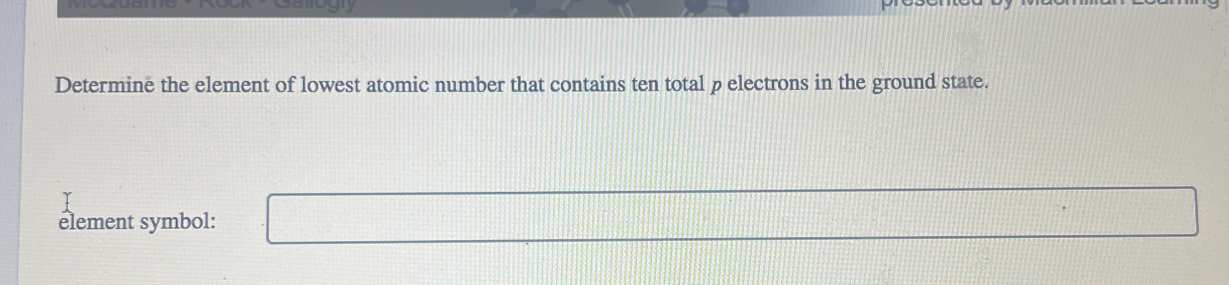 Solved Determine the element of lowest atomic number that | Chegg.com