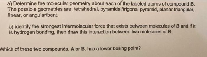Solved a) Determine the molecular geometry about each of the | Chegg.com