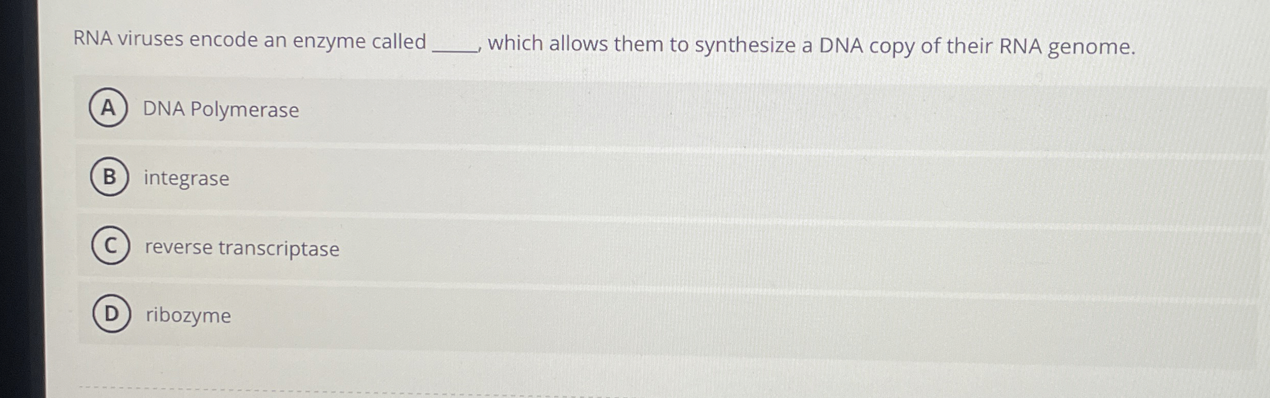 Solved RNA viruses encode an enzyme called q, ﻿which allows | Chegg.com