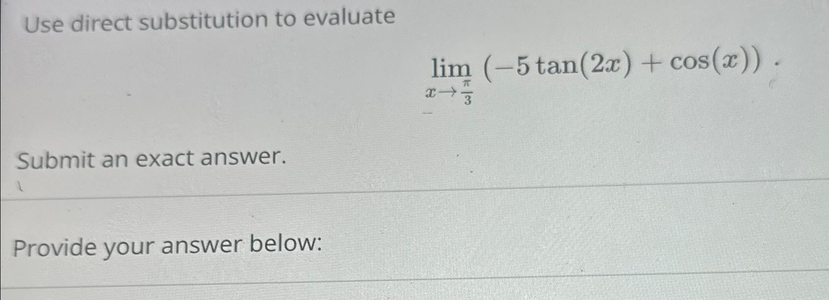 Solved Use direct substitution to | Chegg.com