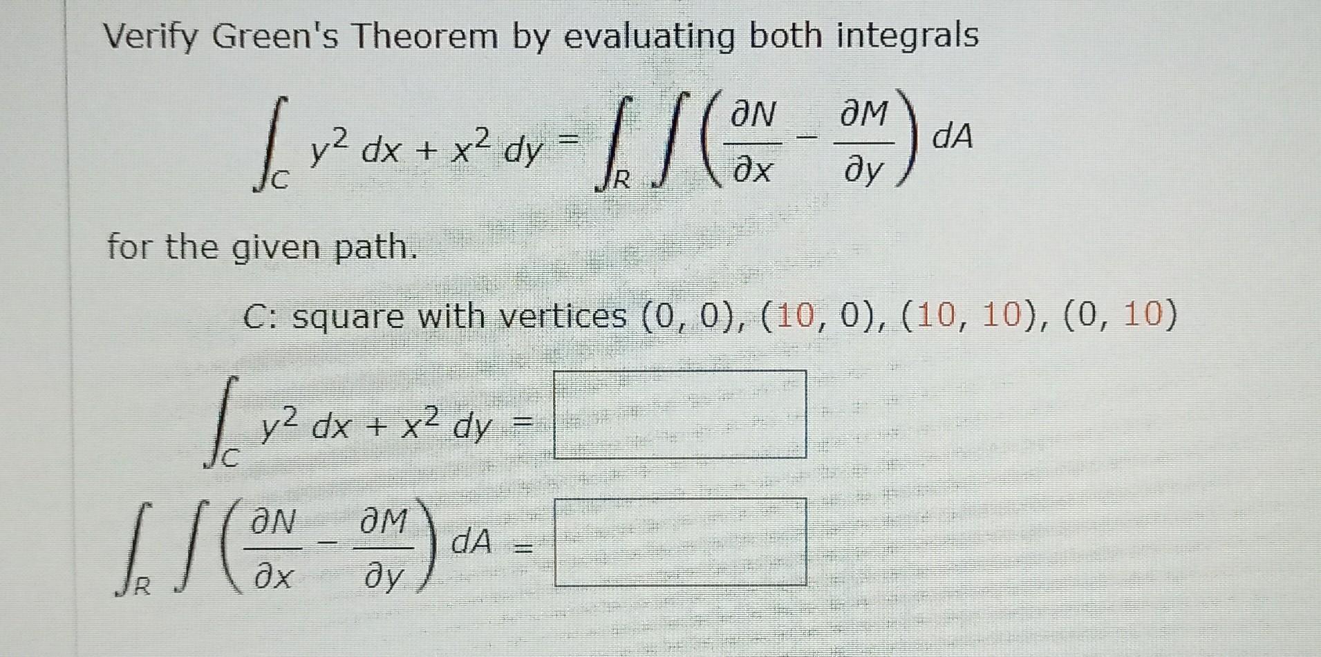 Solved Verify Green's Theorem by evaluating both integrals | Chegg.com
