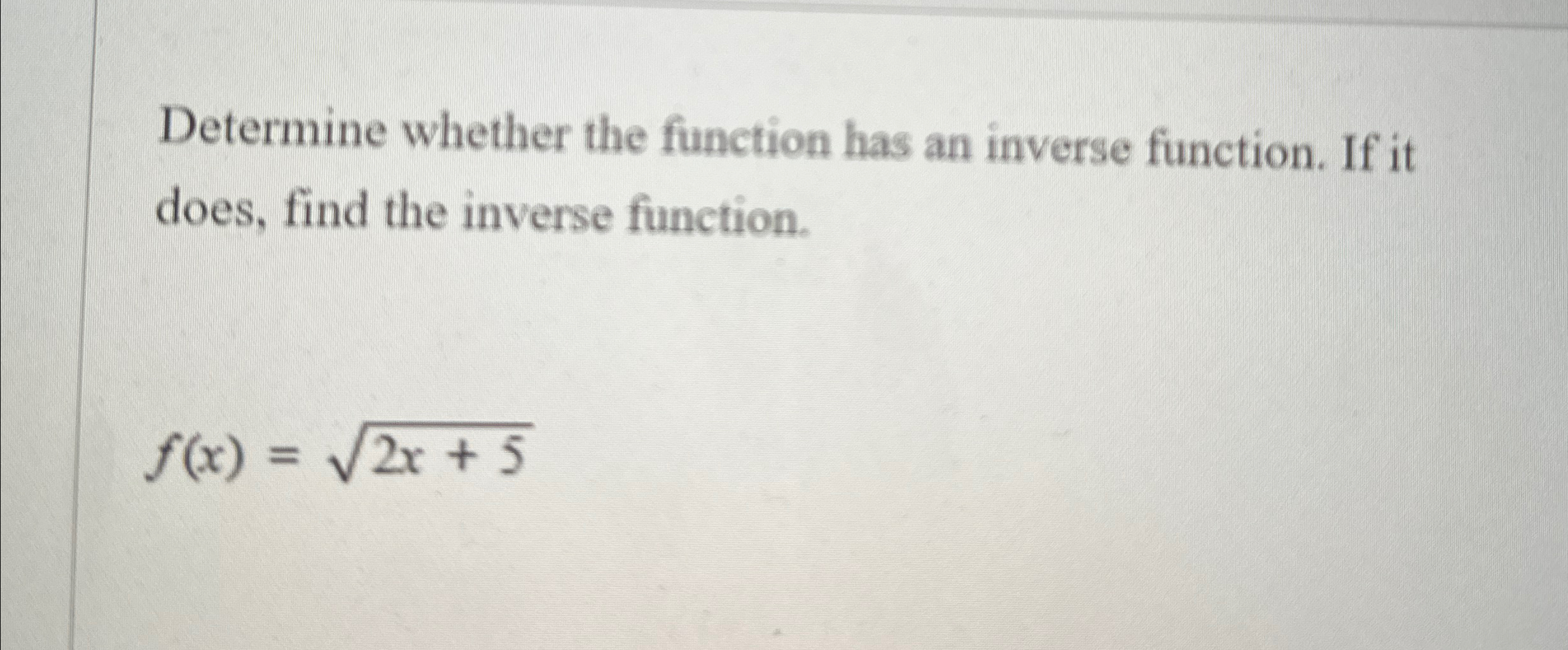 Solved Determine whether the function has an inverse | Chegg.com