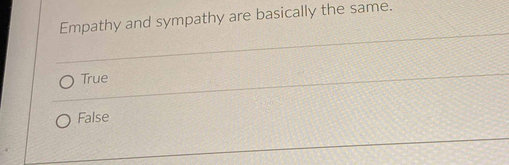 Solved Empathy and sympathy are basically the same.TrueFalse | Chegg.com