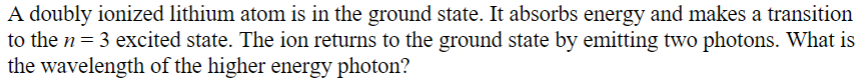 Solved A doubly ionized lithium atom is in the ground state. | Chegg.com