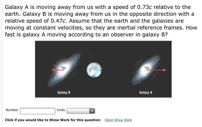 Solved Galaxy A is moving away from us with a speed of 0.73c | Chegg.com