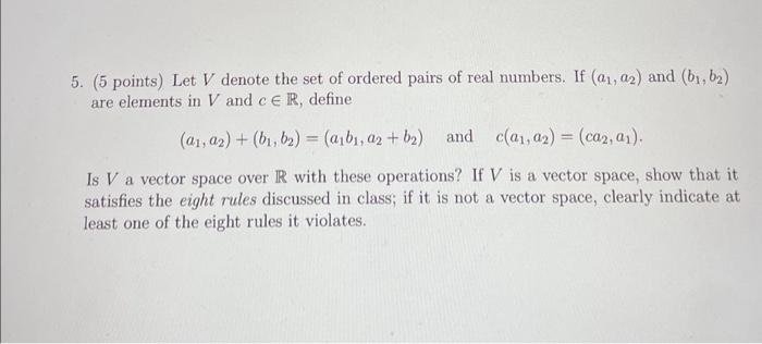 Solved 5. (5 points) Let V denote the set of ordered pairs | Chegg.com