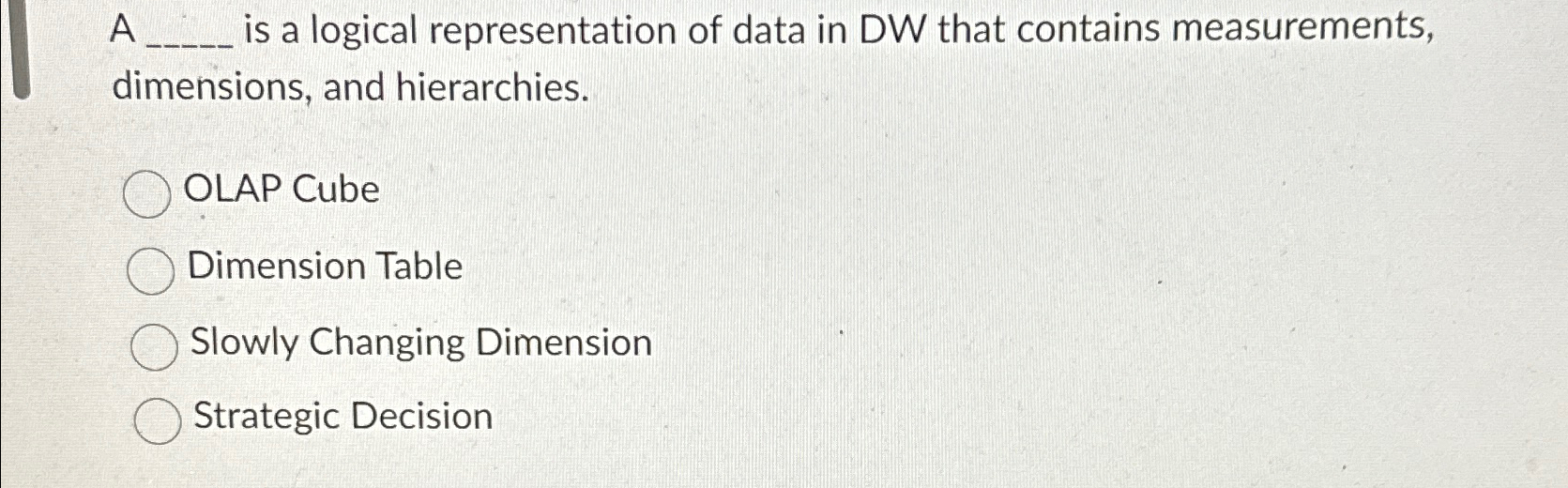 Solved A is a logical representation of data in DW that | Chegg.com