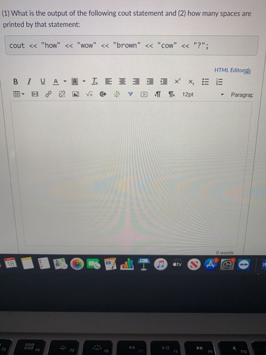 Solved 1 What Is The Output Of The Following Cout