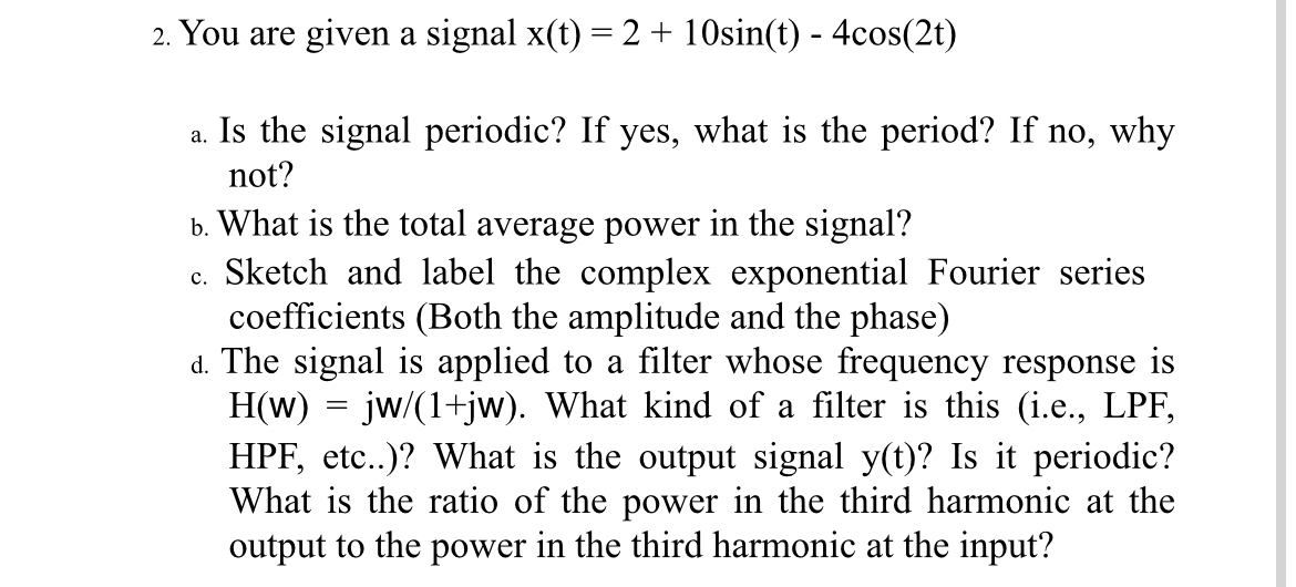 Solved You Are Given A Signal X T 2 10sin T 4cos 2t A ﻿is