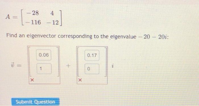 Solved A=[−28−1164−12] Find an eigenvector corresponding to | Chegg.com