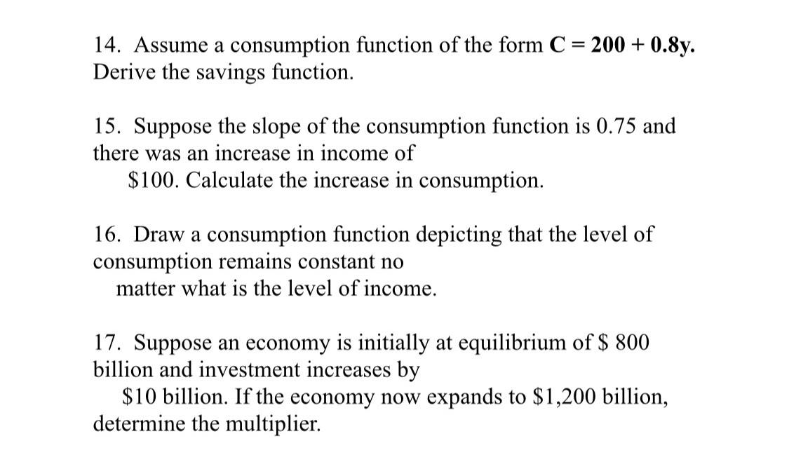 Solved Assume a consumption function of the form C=200+0.8y. | Chegg.com